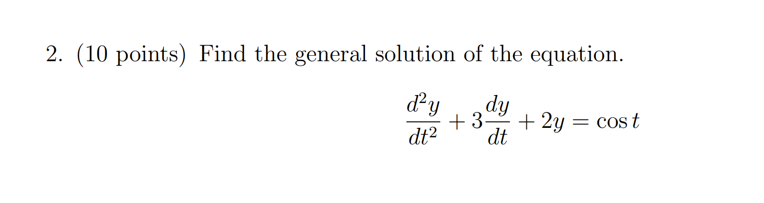 Solved 2. (10 points) Find the general solution of the | Chegg.com
