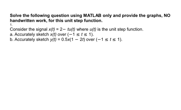 Solved Solve the following question using MATLAB only and | Chegg.com