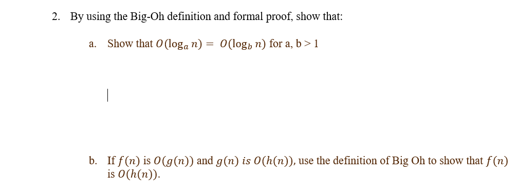 Solved 2. By using the Big-Oh definition and formal proof, | Chegg.com