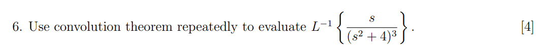 Solved S 6. Use convolution theorem repeatedly to evaluate | Chegg.com