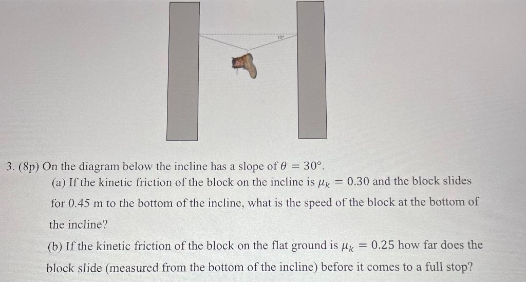 Solved ( 8p ) On the diagram below the incline has a slope | Chegg.com