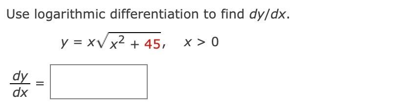 Solved Use logarithmic differentiation to find dy/dx. | Chegg.com