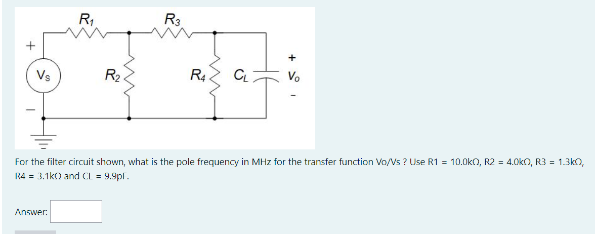 Solved For the filter circuit shown, what is the pole | Chegg.com