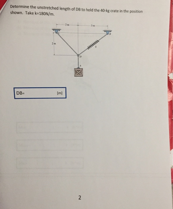 Solved Determine the unstretched length of DB to hold the | Chegg.com