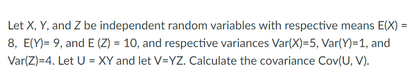 Solved Let X,Y, and Z be independent random variables with | Chegg.com