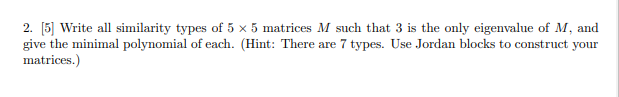 Solved 2. [5] Write all similarity types of 5 x 5 matrices M | Chegg.com