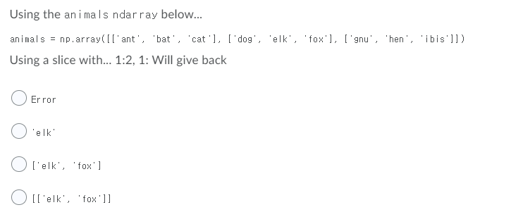 Solved Using the animals ndarray below... animals = | Chegg.com