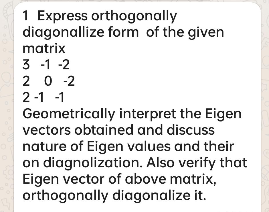 Solved 1 Express orthogonally diagonallize form of the given | Chegg.com