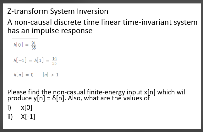 Solved Z-transform System Inversion A non-causal discrete | Chegg.com