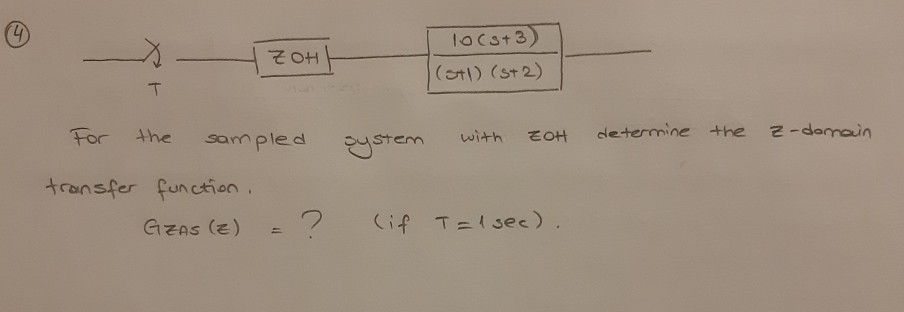 Solved ZOH 10c3+3) (st1) (st2) the sampled system with ZOH | Chegg.com