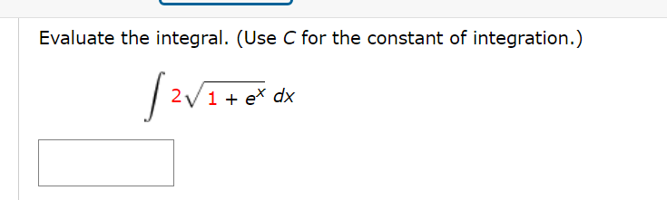Solved Evaluate the integral. (Use C for the constant of | Chegg.com