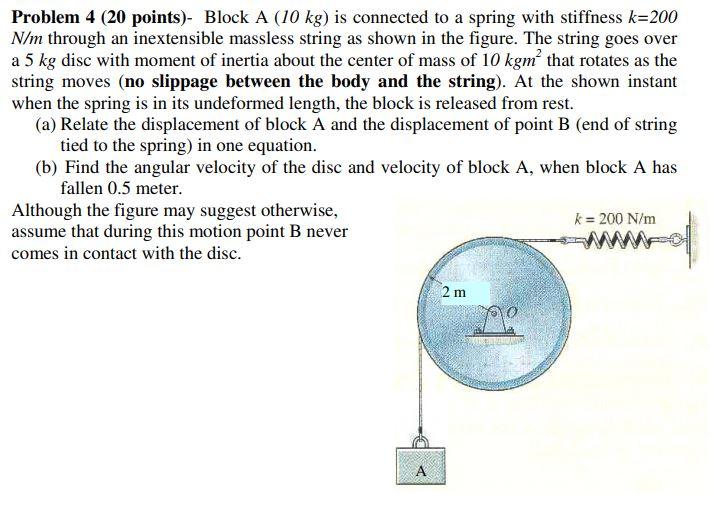 Problem 4 (20 points)- Block A (10 kg) is connected | Chegg.com