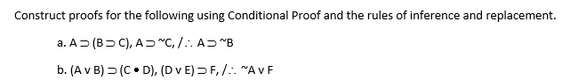 Solved Construct proofs for the following using Conditional | Chegg.com