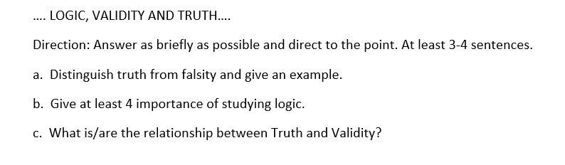 Solved .... LOGIC, VALIDITY AND TRUTH.... Direction: Answer | Chegg.com