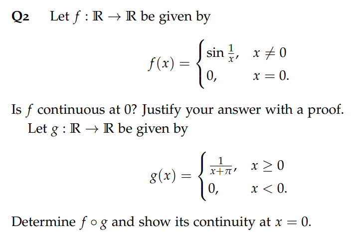 Solved Q2 Let f:R→R be given by f(x)={sinx1,0,x =0x=0. Is f | Chegg.com