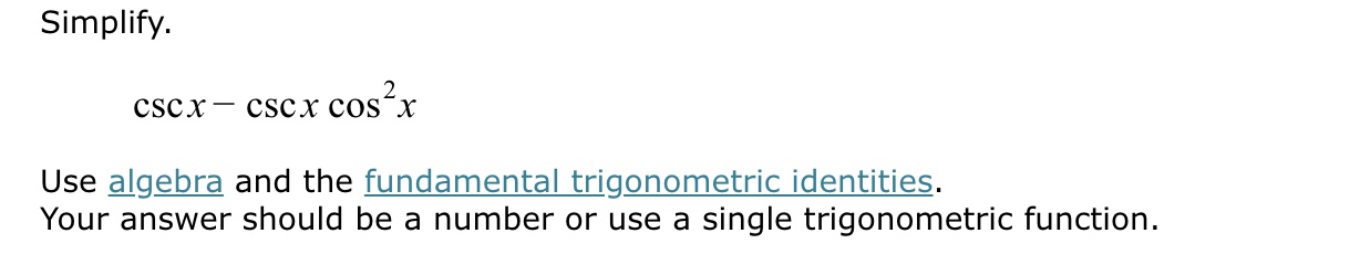 Solved Simplify.cscx-cscxcos2xUse algebra and the | Chegg.com