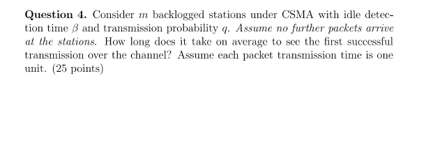 Solved Question 4. Consider m backlogged stations under CSMA | Chegg.com