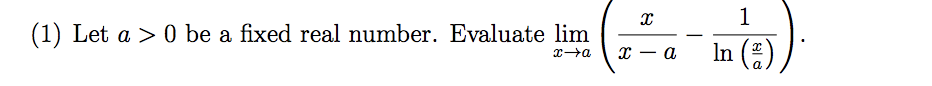 Solved (1) Let a > 0 be a fixed real number. Evaluate lim 1 | Chegg.com