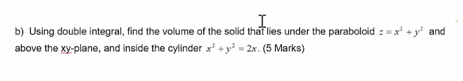 Solved b) Using double integral, find the volume of the | Chegg.com