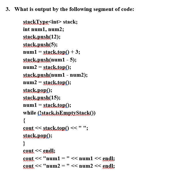 Solved What is output by the following segment of code: | Chegg.com