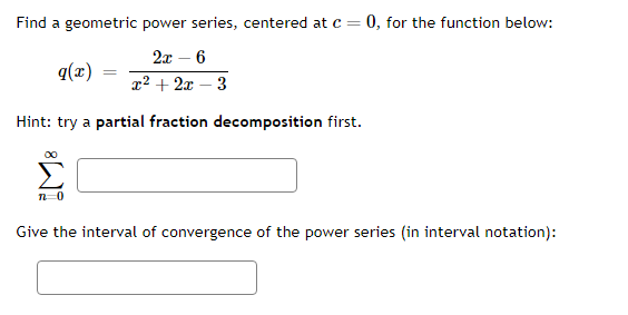 Solved Find a geometric power series, centered at c=0, ﻿for | Chegg.com