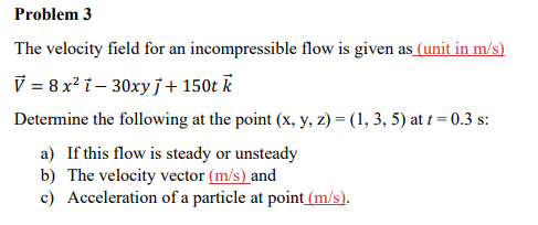 Solved The velocity field for an incompressible flow is | Chegg.com