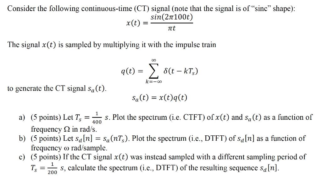 Solved Consider the following continuous-time (CT) signal | Chegg.com