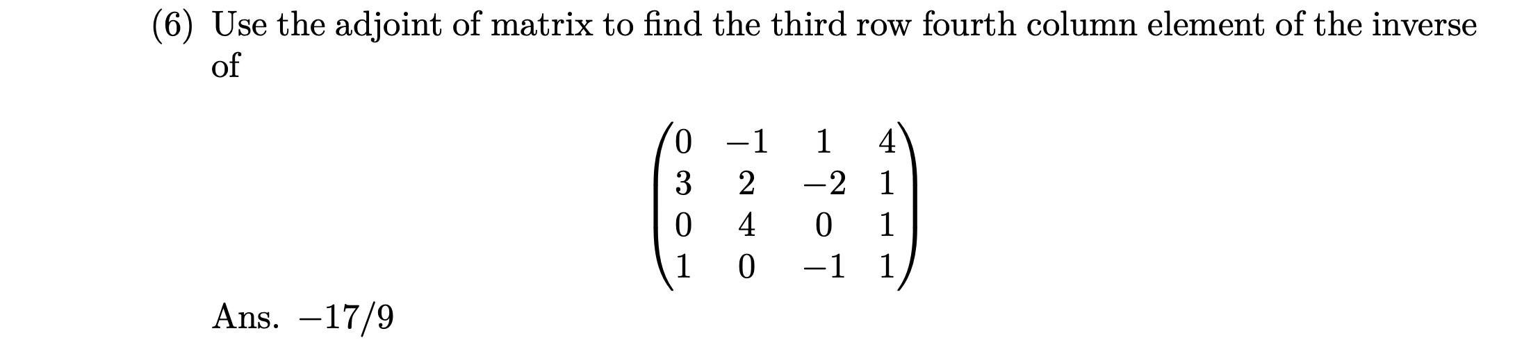 Solved (6) Use the adjoint of matrix to find the third row | Chegg.com