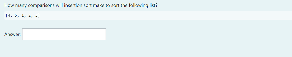 Solved How many comparisons will insertion sort make to sort | Chegg.com