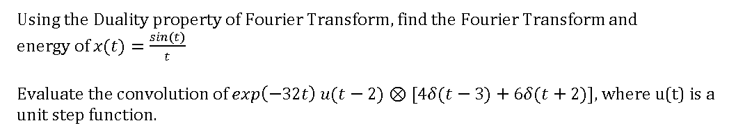 Solved Using the Duality property of Fourier Transform, find | Chegg.com