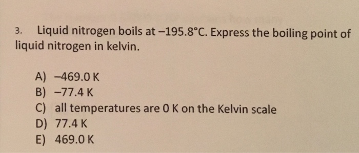 Solved 3. Liquid nitrogen boils at -195.8°C. Express the | Chegg.com