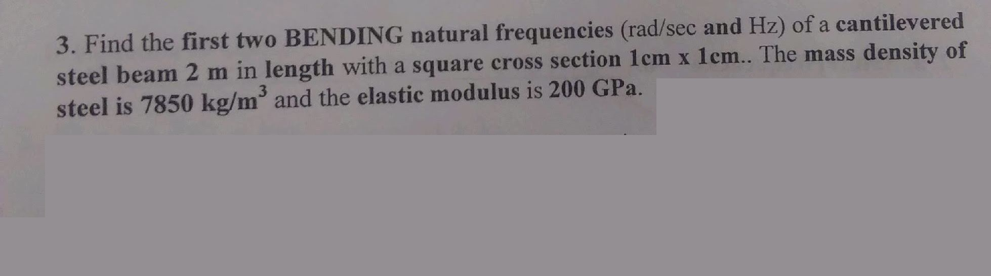 Solved 3. Find the first two BENDING natural frequencies | Chegg.com