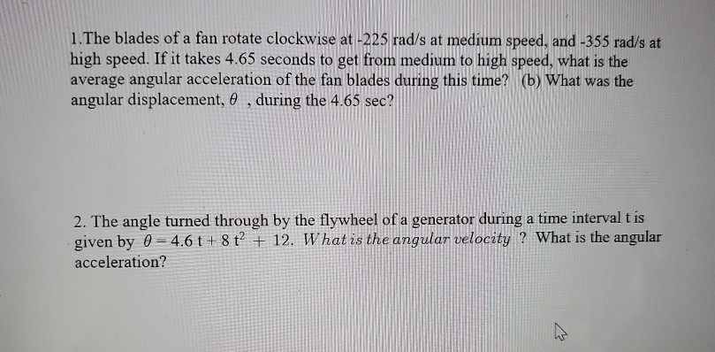Solved 1. The blades of a fan rotate clockwise at -225 rad/s | Chegg.com
