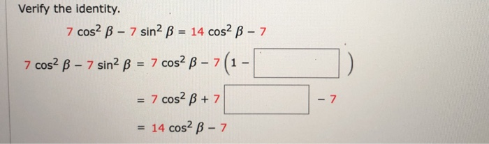 Solved Verify the identity. β 7 cos 7 cos-β-7 sin- 7 -14 | Chegg.com