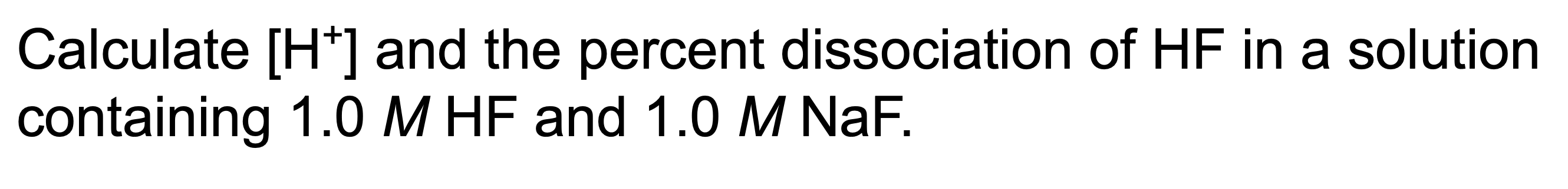 Solved Calculate [H+]and the percent dissociation of HF in a | Chegg.com