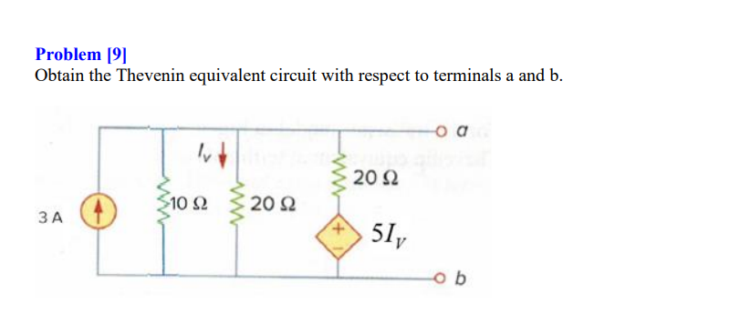 [Solved]: Problem [9] Obtain the Thevenin equivalent circu