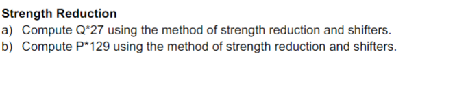 Solved Strength Reduction a) Compute Q∗27 using the method | Chegg.com