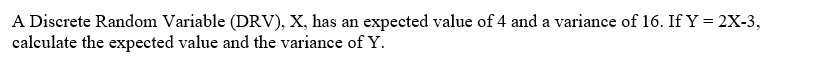 Solved = A Discrete Random Variable (DRV), X, has an | Chegg.com