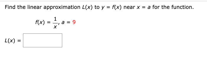 Solved Find the linear approximation L(x) to y=f(x) near x=a | Chegg.com