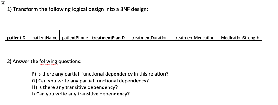 1) Transform the following logical design into a 3NF | Chegg.com