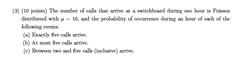 Solved (3) (10 points) The number of calls that arrive at a | Chegg.com