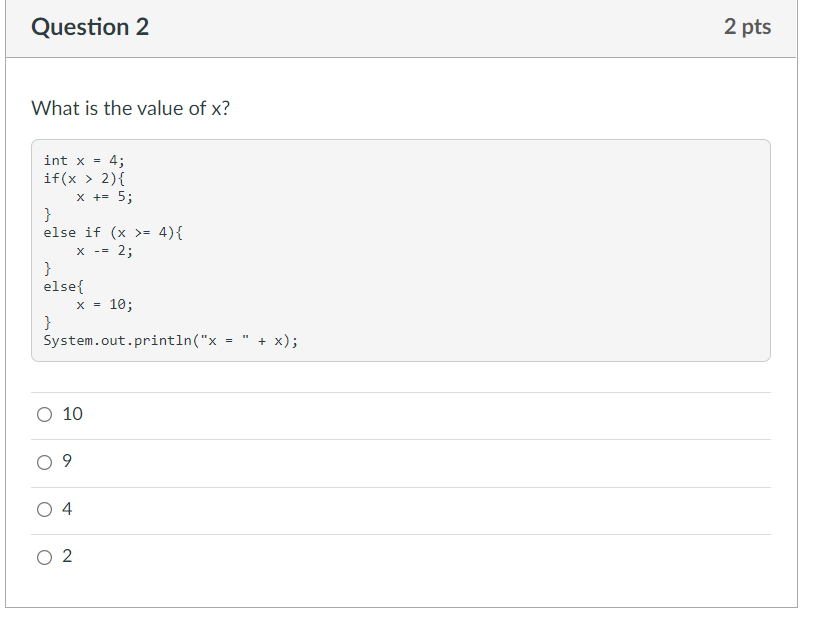 Solved Question 2 2 pts What is the value of x ? int x=4; if | Chegg.com