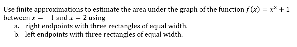 Solved Use finite approximations to estimate the area under | Chegg.com