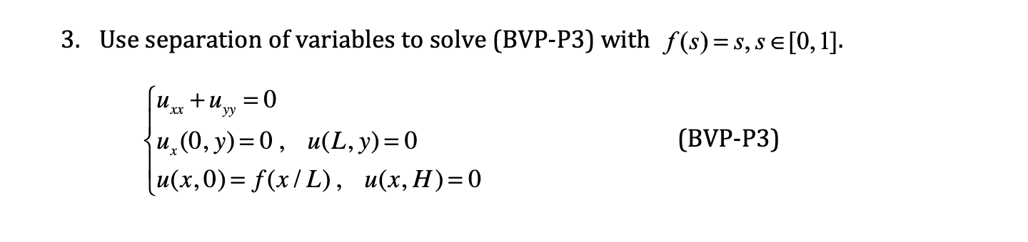 Solved 3. Use separation of variables to solve (BVP-P3) with | Chegg.com