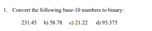 Solved Convert the following base-10 ﻿numbers to | Chegg.com
