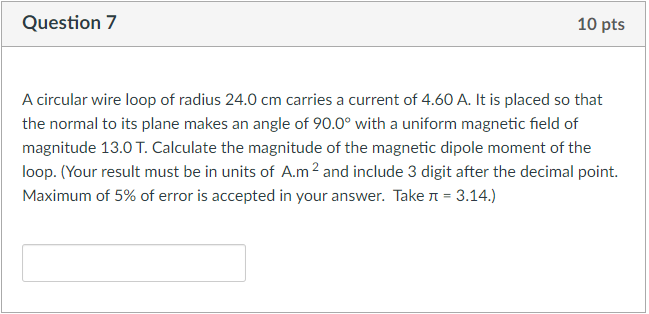 Solved Question 7 10 pts A circular wire loop of radius 24.0 | Chegg.com