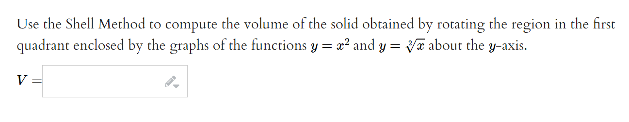 Solved Use the Shell Method to compute the volume of the | Chegg.com