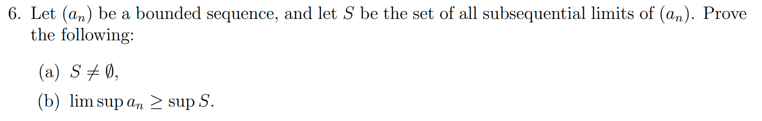 Solved 6. Let (an) be a bounded sequence, and let S be the | Chegg.com