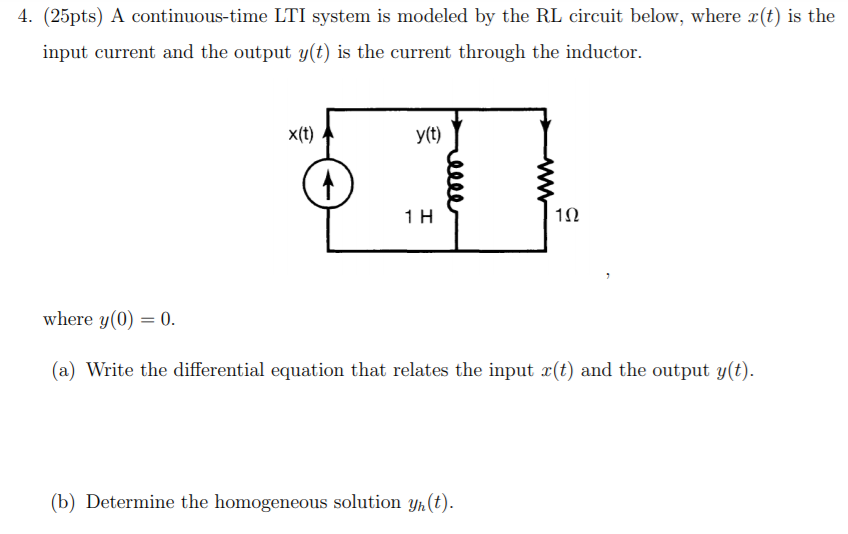 Solved 4. (25pts) A continuous-time LTI system is modeled by | Chegg.com
