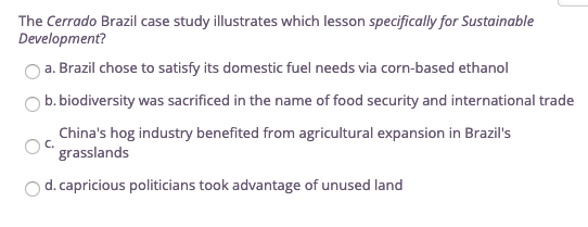 Solved The Cerrado Brazil case study illustrates which | Chegg.com